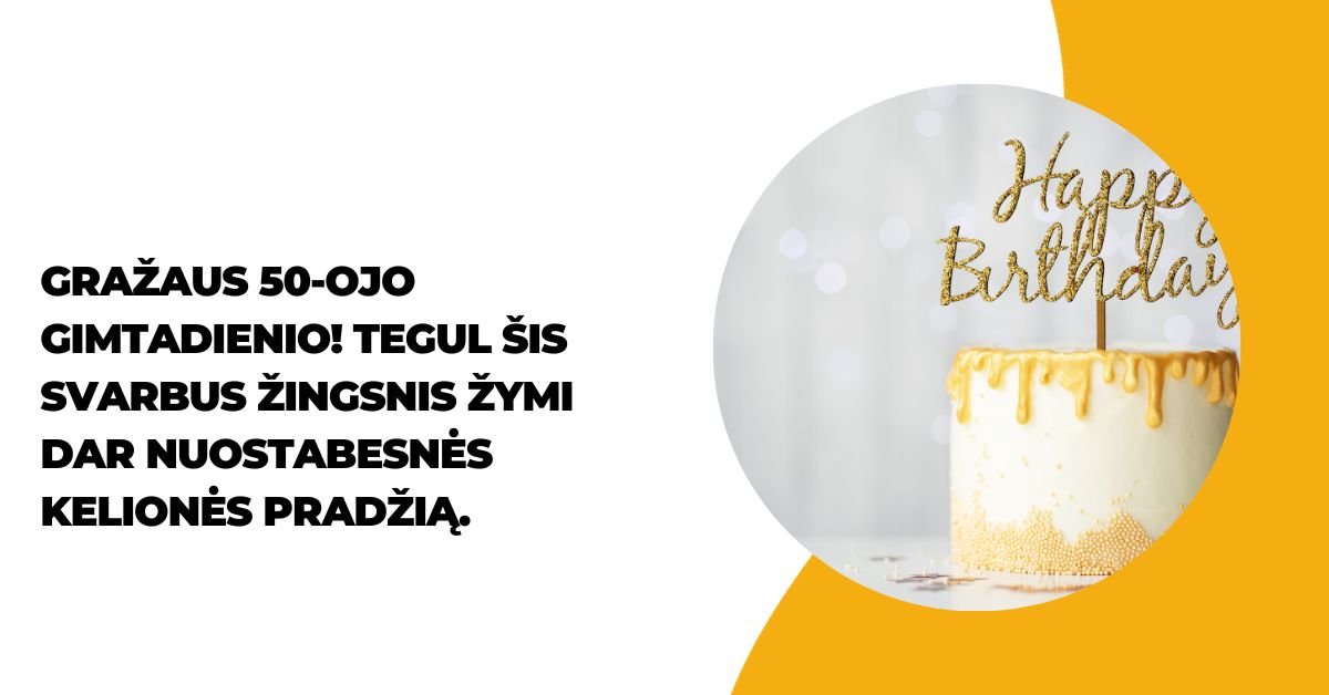 60 Geriausias Gimtadienio Sveikinimai Jubiliejaus Proga 50 ...