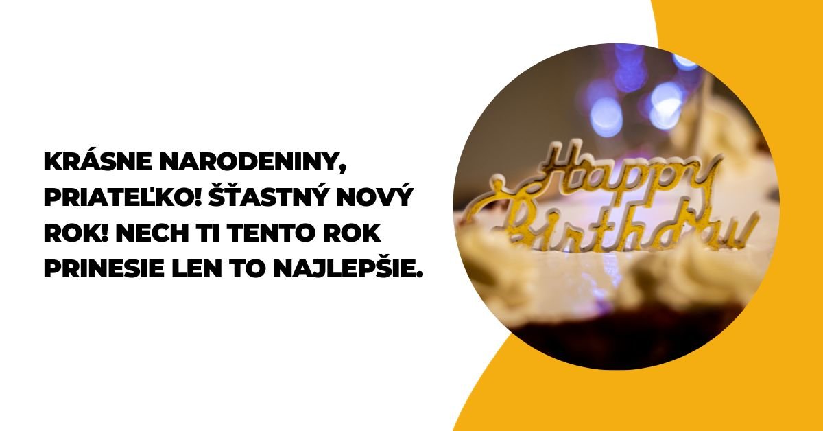 60 Najlepšie Prianie K Narodeninam Priatelovi - Prianie k Narodeninám